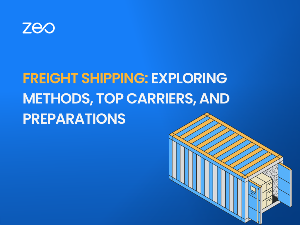 Freight Shipping Methods: Top Carriers, and Preparations